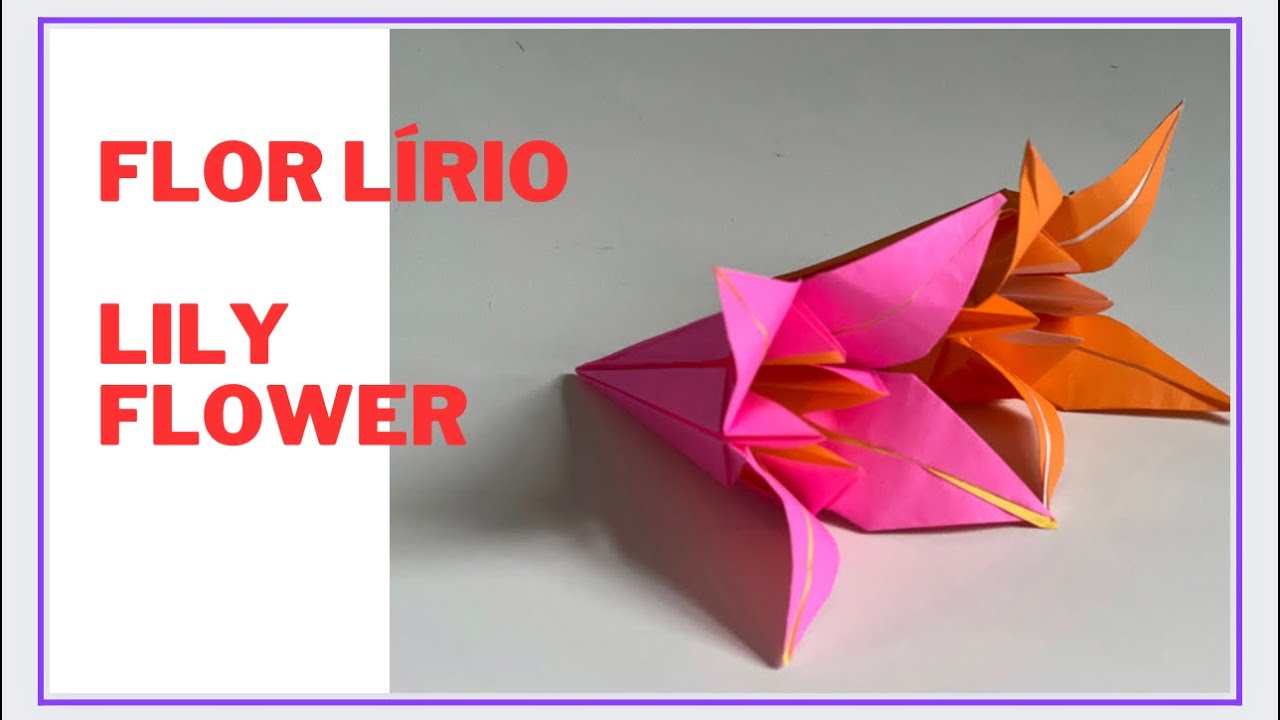 Como fazer uma FLOR LÍRIO - LILY FLOWER - em ORIGAMI - YouTube