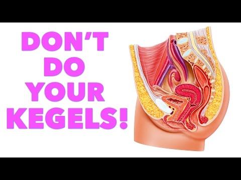DON'T Do Your Kegels!