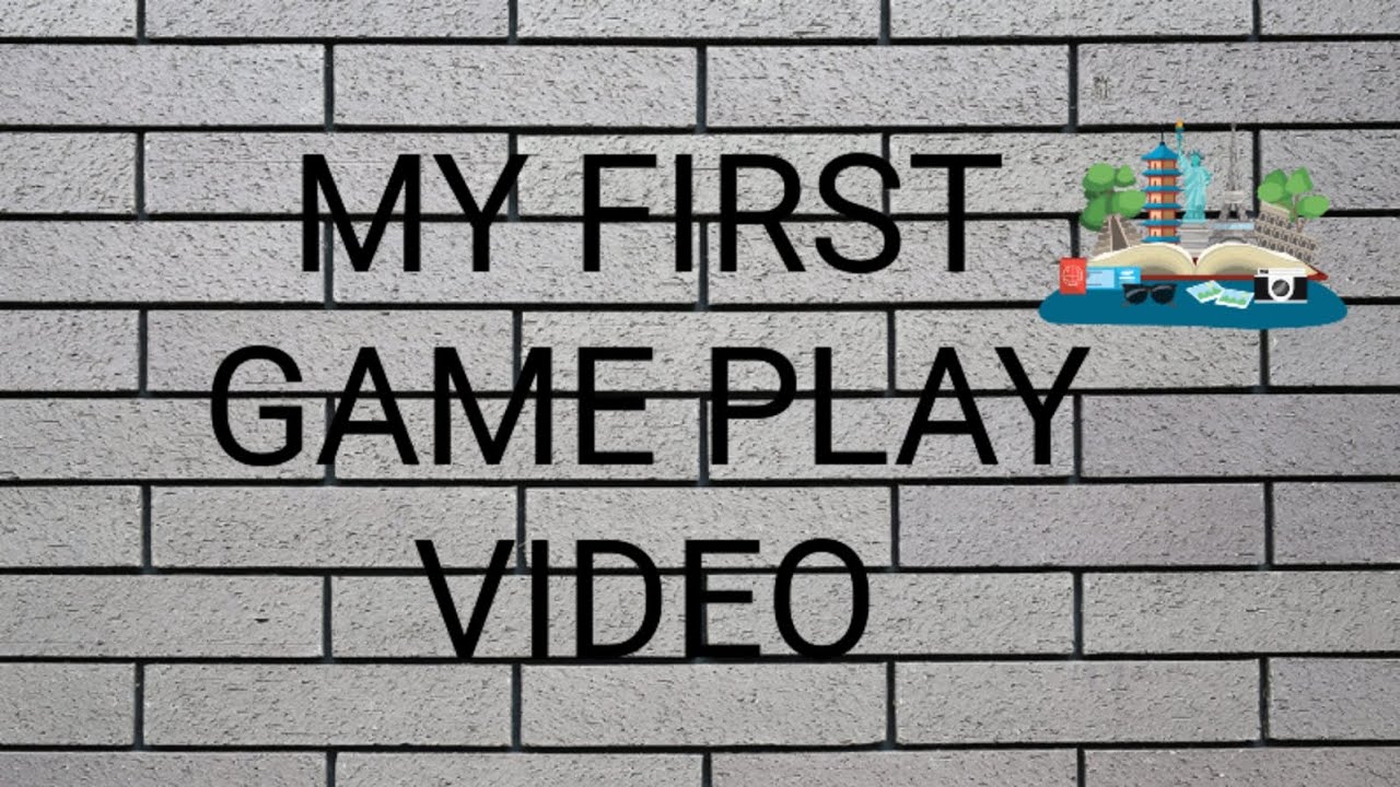 MY First game play video - YouTube