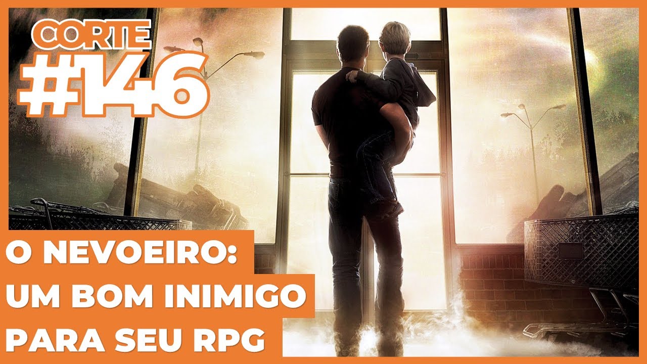 O NEVOEIRO, um bom inimigo para seu RPG | PM146 - YouTube