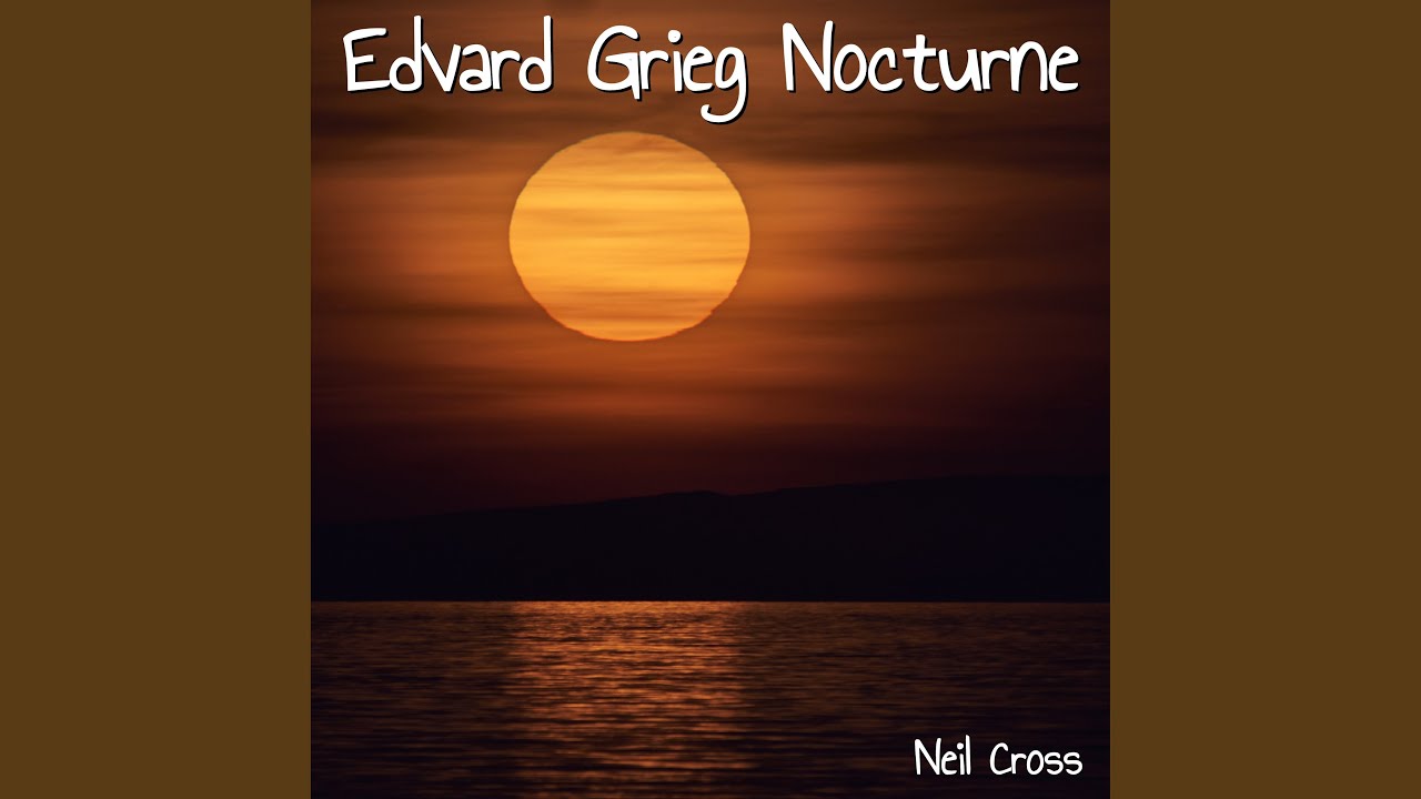 Edvard grieg nocturne - YouTube