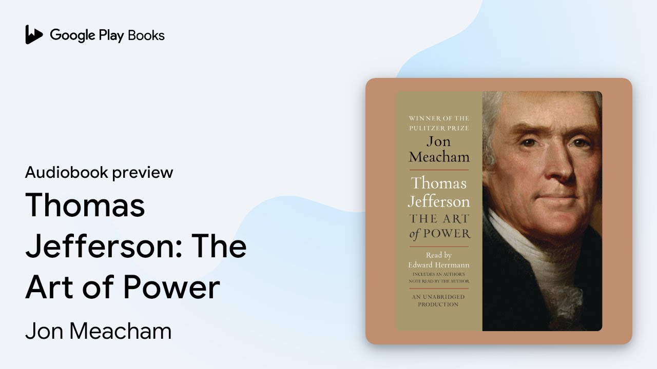 Thomas Jefferson: The Art of Power by Jon Meacham · Audiobook preview ...