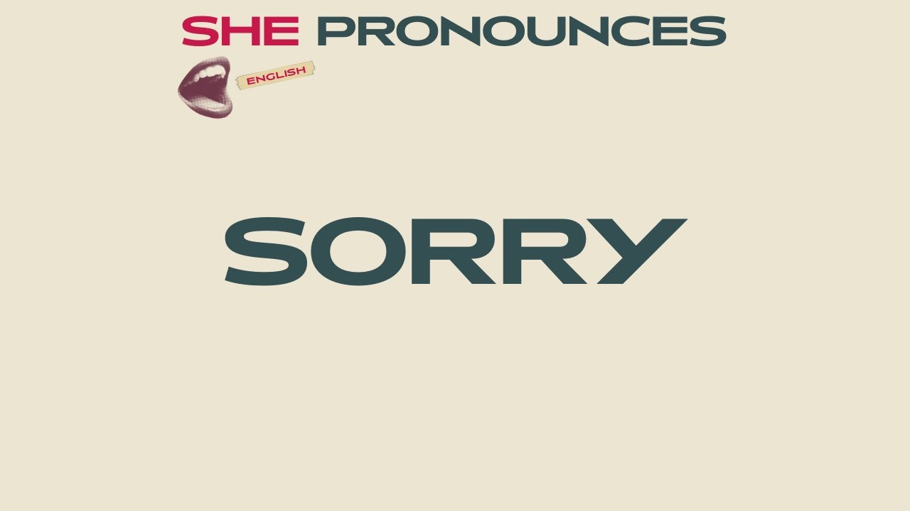 How To Pronounce SORRY | Correctly! - YouTube