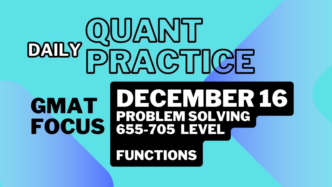 GMAT Focus Quant | Practice Question (GMAT Club)December 16 | GMAT ...