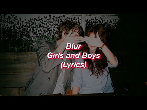 Blur || Girls and Boys || (Lyrics)