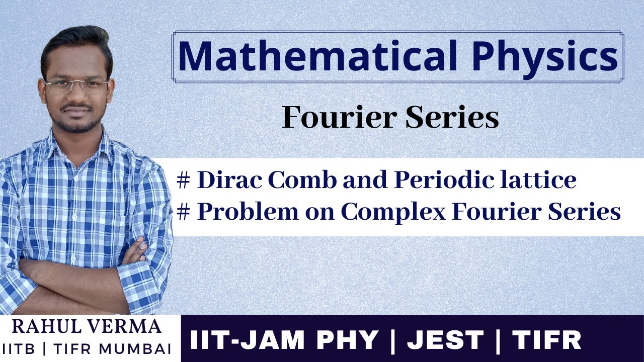 Lec 49 | Fourier Series | Dirac Comb and Periodic Lattice | Concept of ...