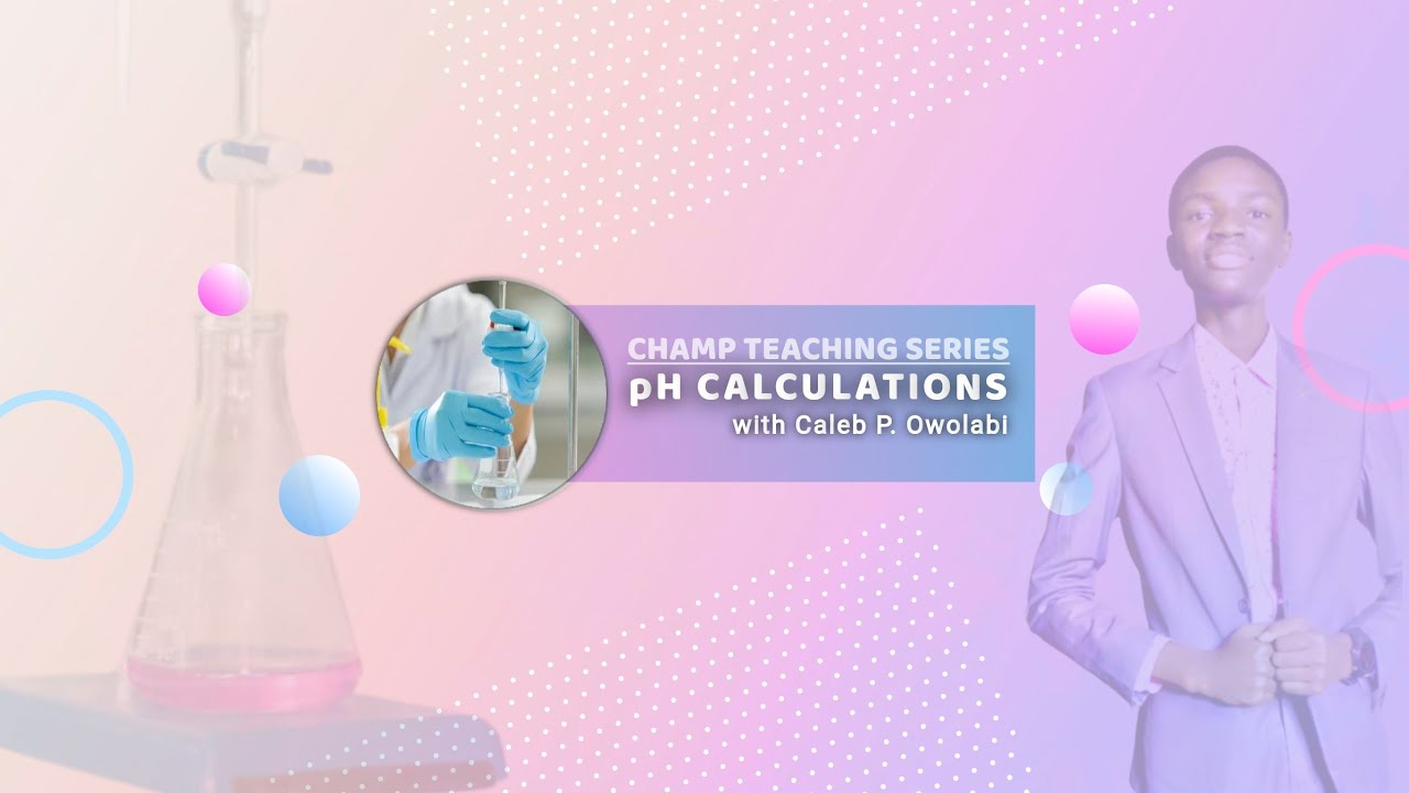 CHAMP TEACHING SERIES - pH CALCULATIONS - YouTube