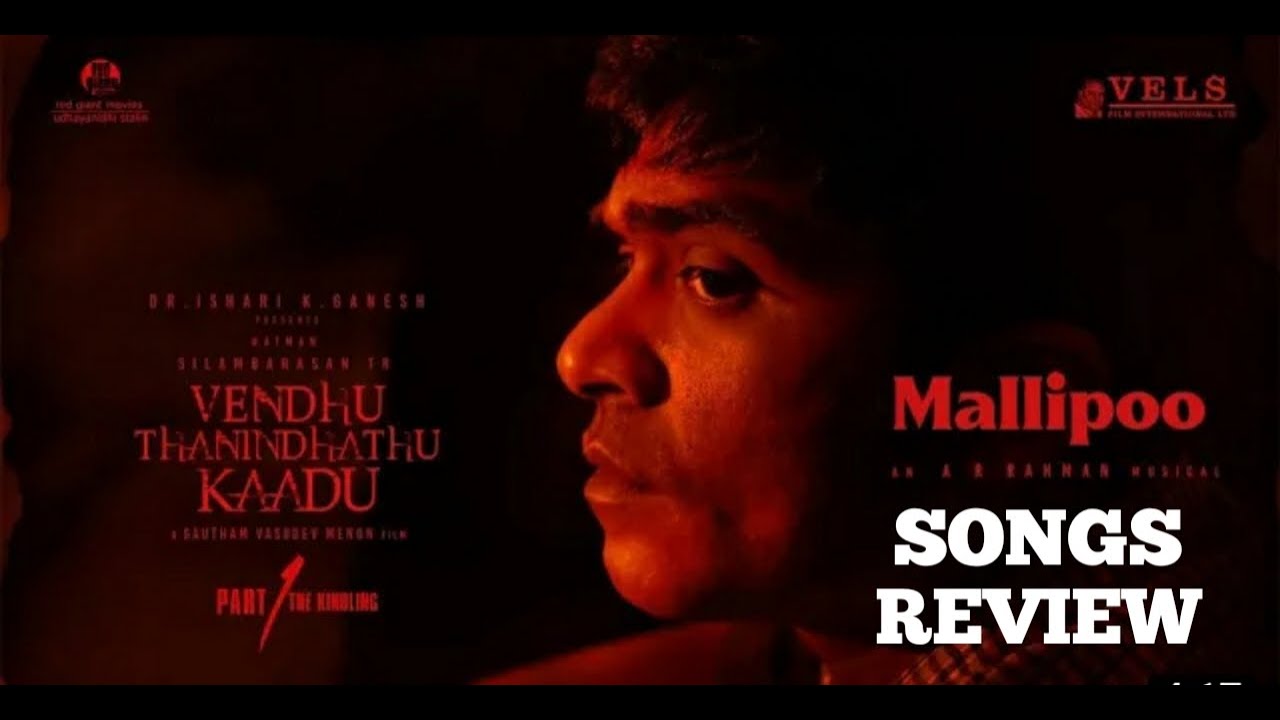 மல்லிப்பூ lyrics video songs review STR vTk AR Rahman Silambarasan TR ...