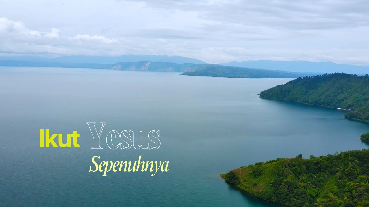 Ikut Yesus Sepenuhnya | Kumpulan Lagu Pujian & Penyembahan yang ...
