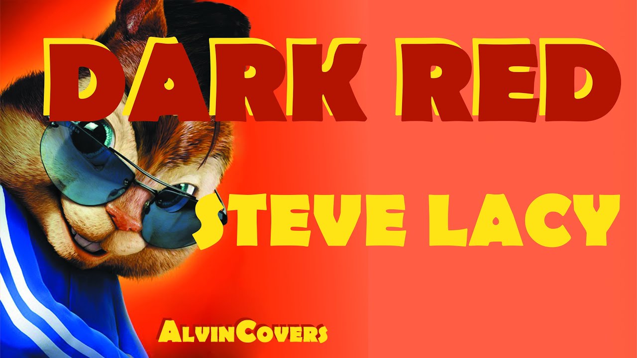 Steve Lacy - DARK RED - Alvin and the Chipmunks - YouTube