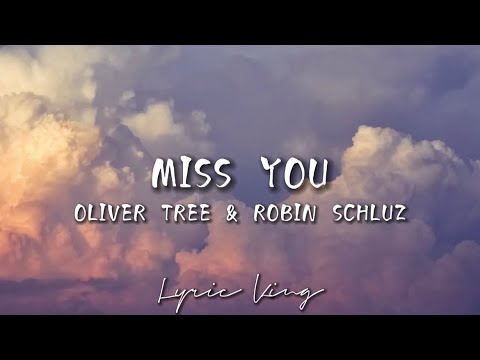 Miss You - Oliver Tree & Robin Schulz (Lyrics) - YouTube