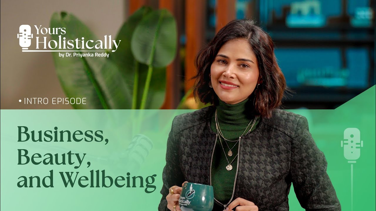 Yours Holistically, Dr Priyanka Reddy - YouTube