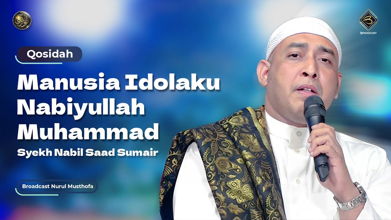 Qosidah Manusia Idolaku Nabiyullah Muhammad Medley - Syekh Nabil | #LiveInNurulMusthofa, 20 Mei ...
