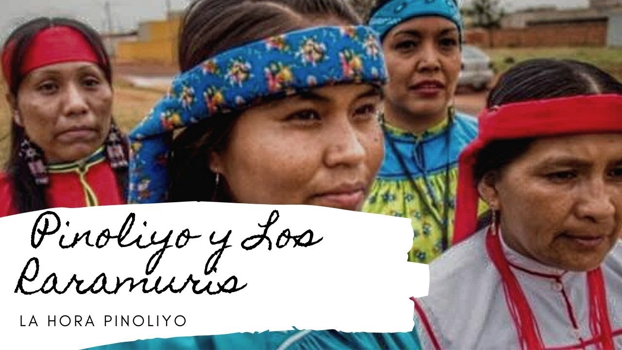 EL PINOLIYO HA CAMBIADO LA VIDA DE LOS RARAMURIS / LA HORA PINOLITO ...