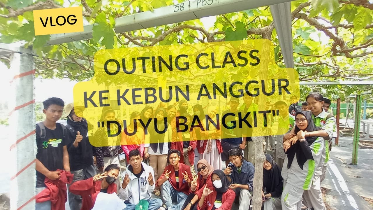 @yanthie_ladiku Vlog outing class ke kebun anggur "Duyu Bangkit" - YouTube