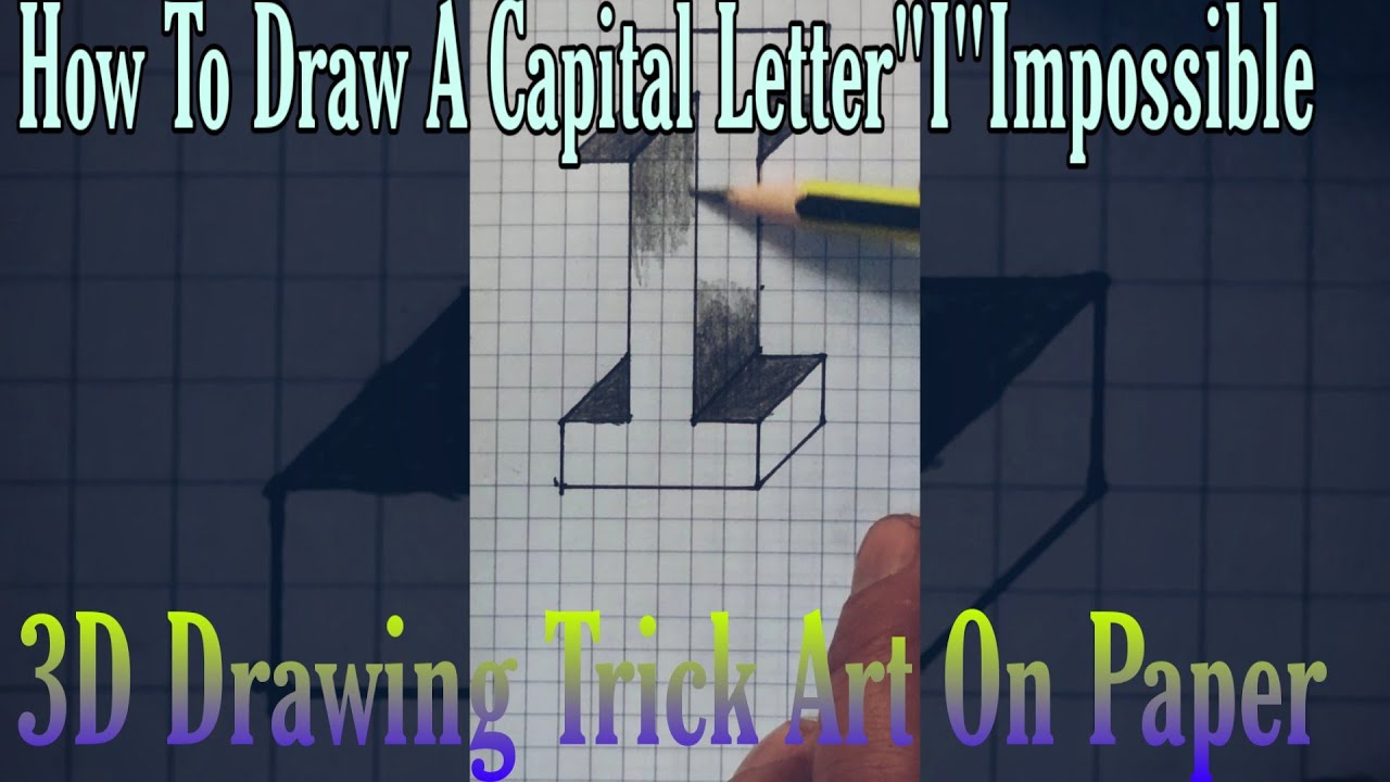 How To Draw A Capital Letter "I" Impossible,3D Drawing Trick Art On ...