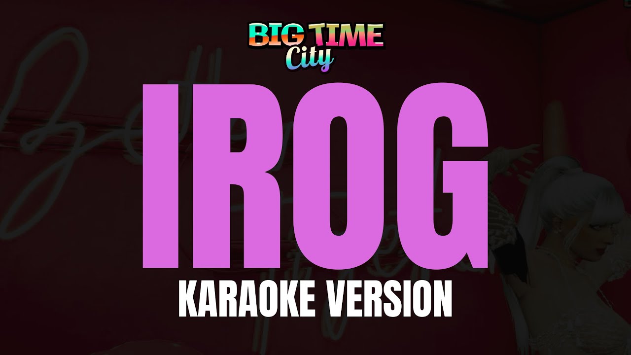 IROG by Wambu (KARAOKE VERSION) at Big Time City RP - YouTube