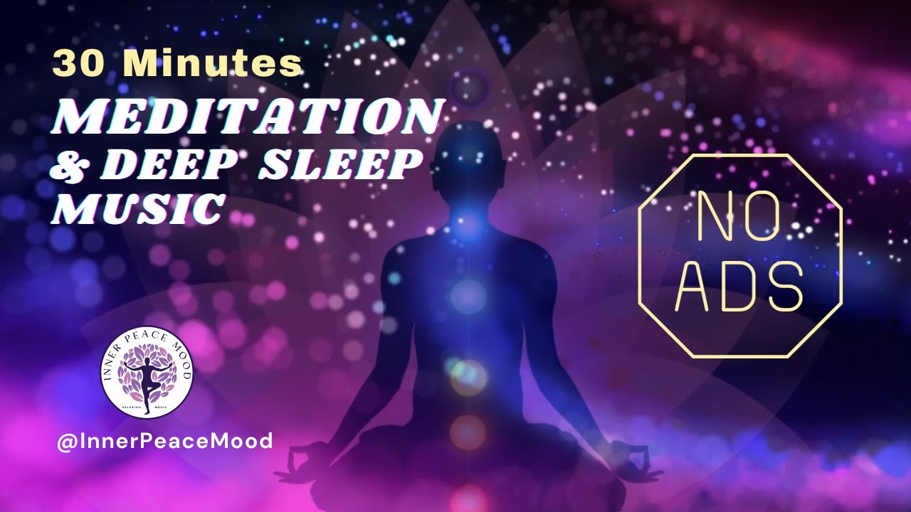 Unlock Deep Sleep: 30-Minute Meditation Music for Ultimate Relaxation 🧘 ...