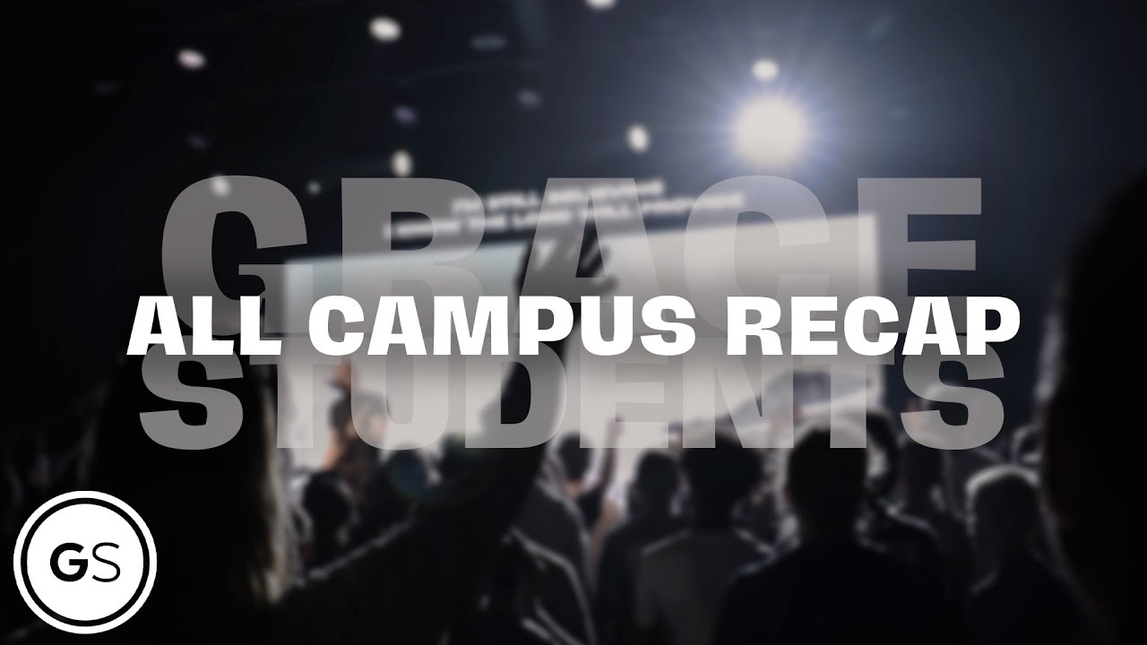 Grace Students All Campus Recap - YouTube