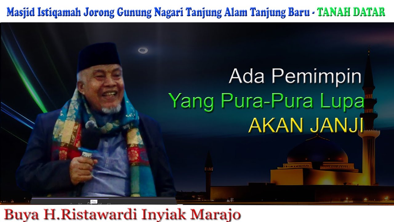 Ada Pemimpin Yang Pura-Pura Lupa Akan Janji : Buya H. Ristawardi Inyiak Tungkek Marajo - YouTube