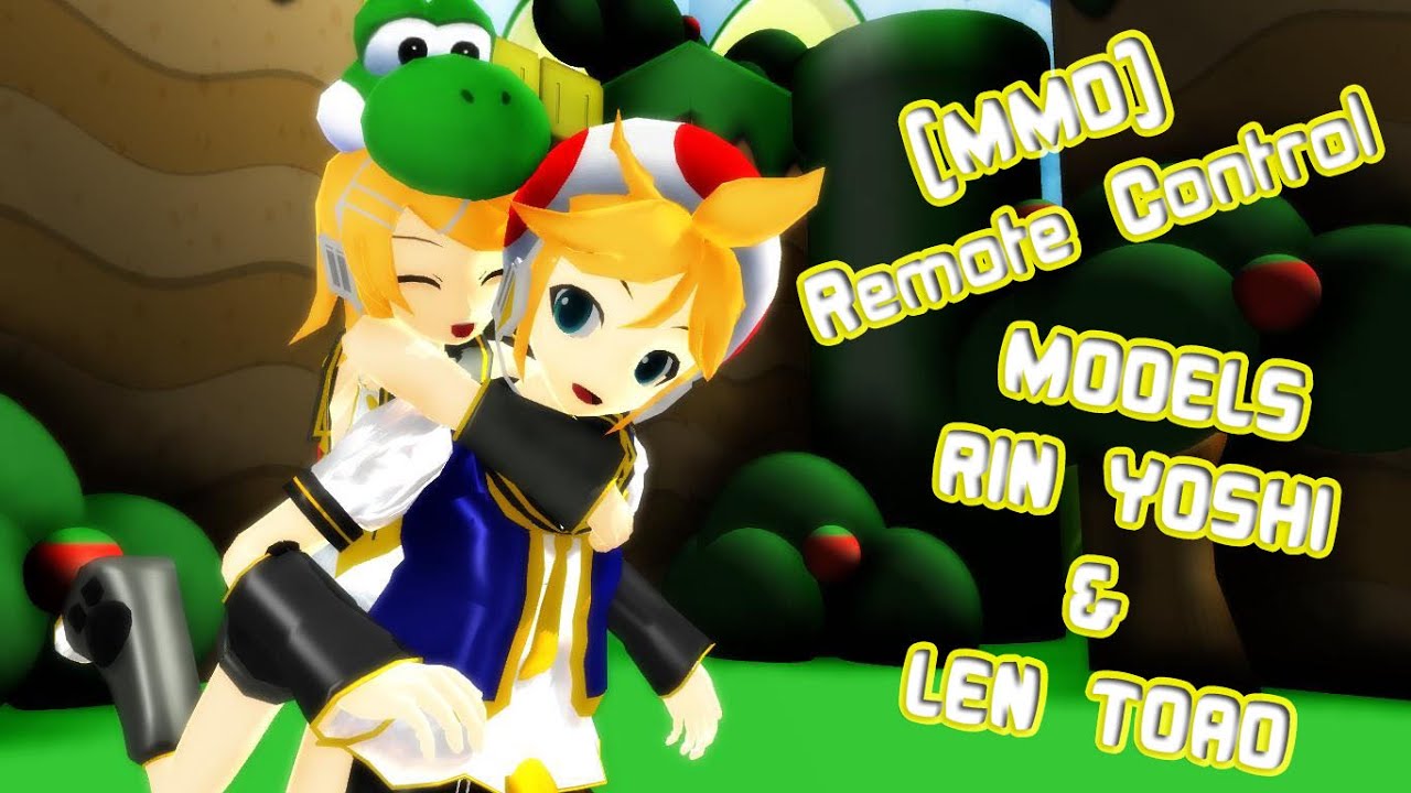 [MMD] Remote Control - "Models" Rin Yoshi & Len Toad - YouTube