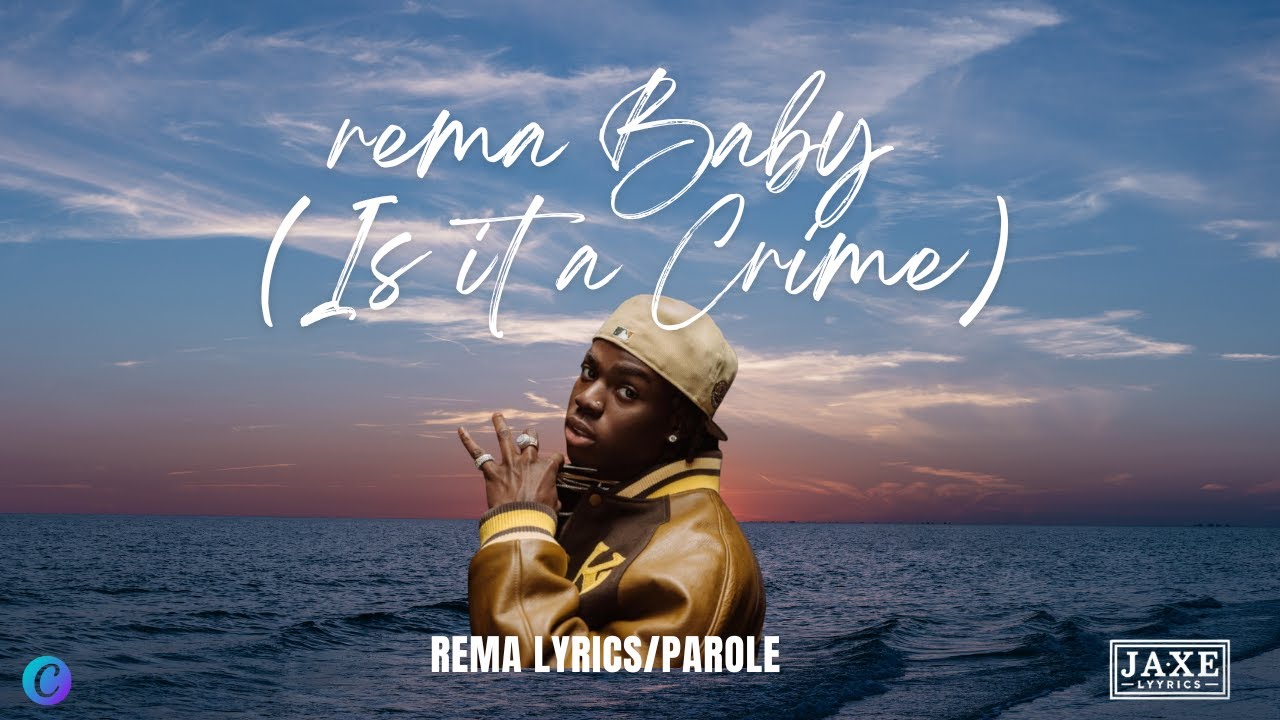 Rema - Baby (Is it a Crime) (Lyrics) - YouTube