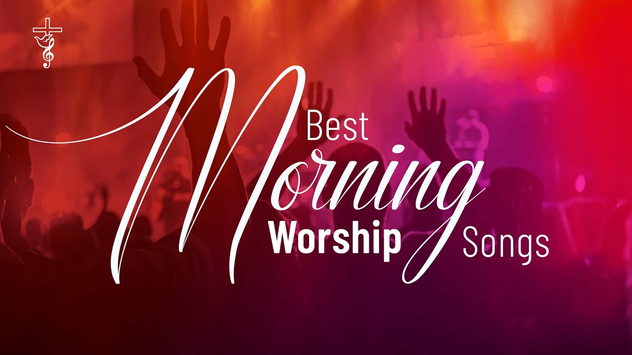 2 Hours of Morning Worship | Intimate Devotional Worship Songs ...