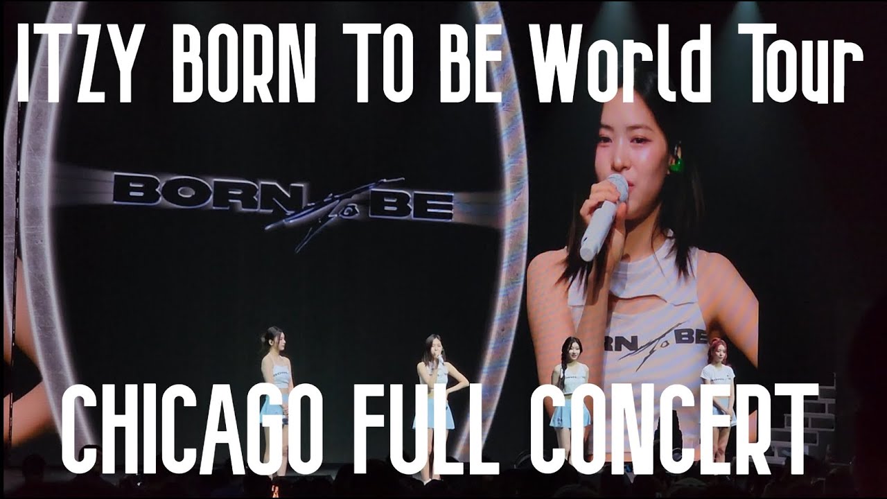 ITZY 2nd World Tour "Born To Be" FULL CONCERT (Chicago 6-27-2024) - YouTube