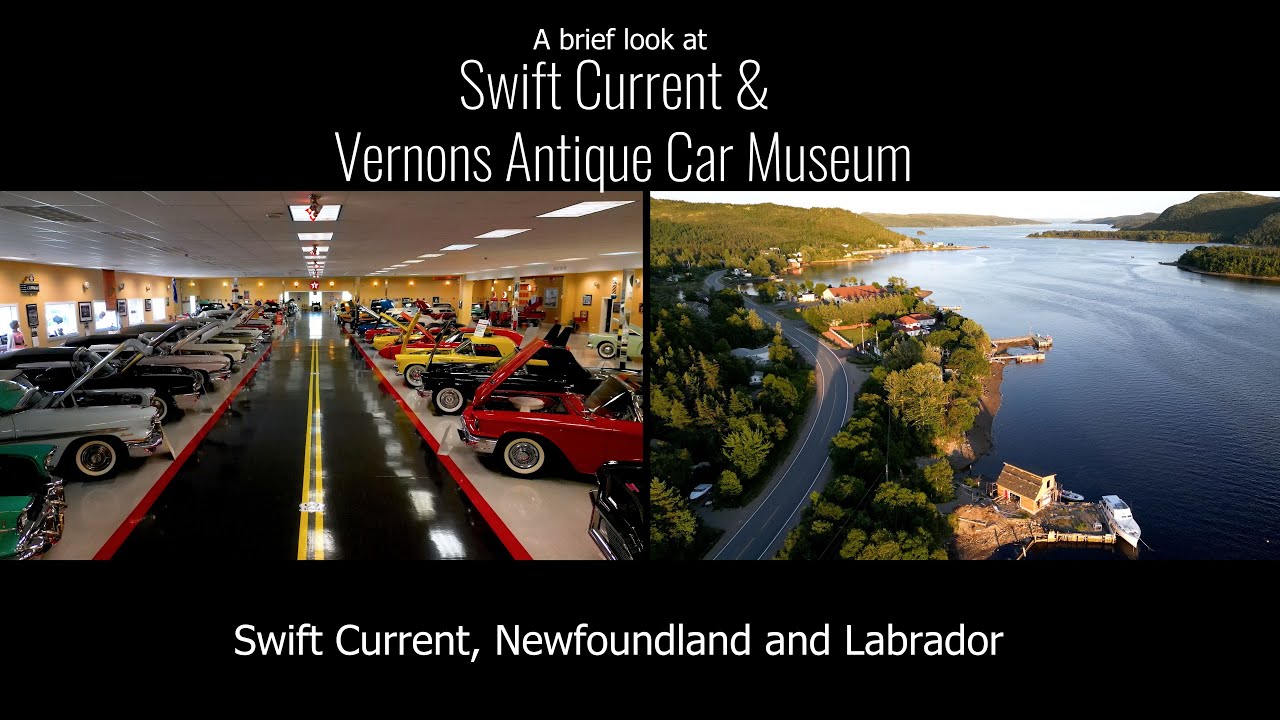 A brief look at Swift Current, Newfoundland, and Vernon's Antique Car ...