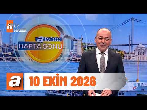 atv'de Hafta Sonu | 10 Ekim 2026