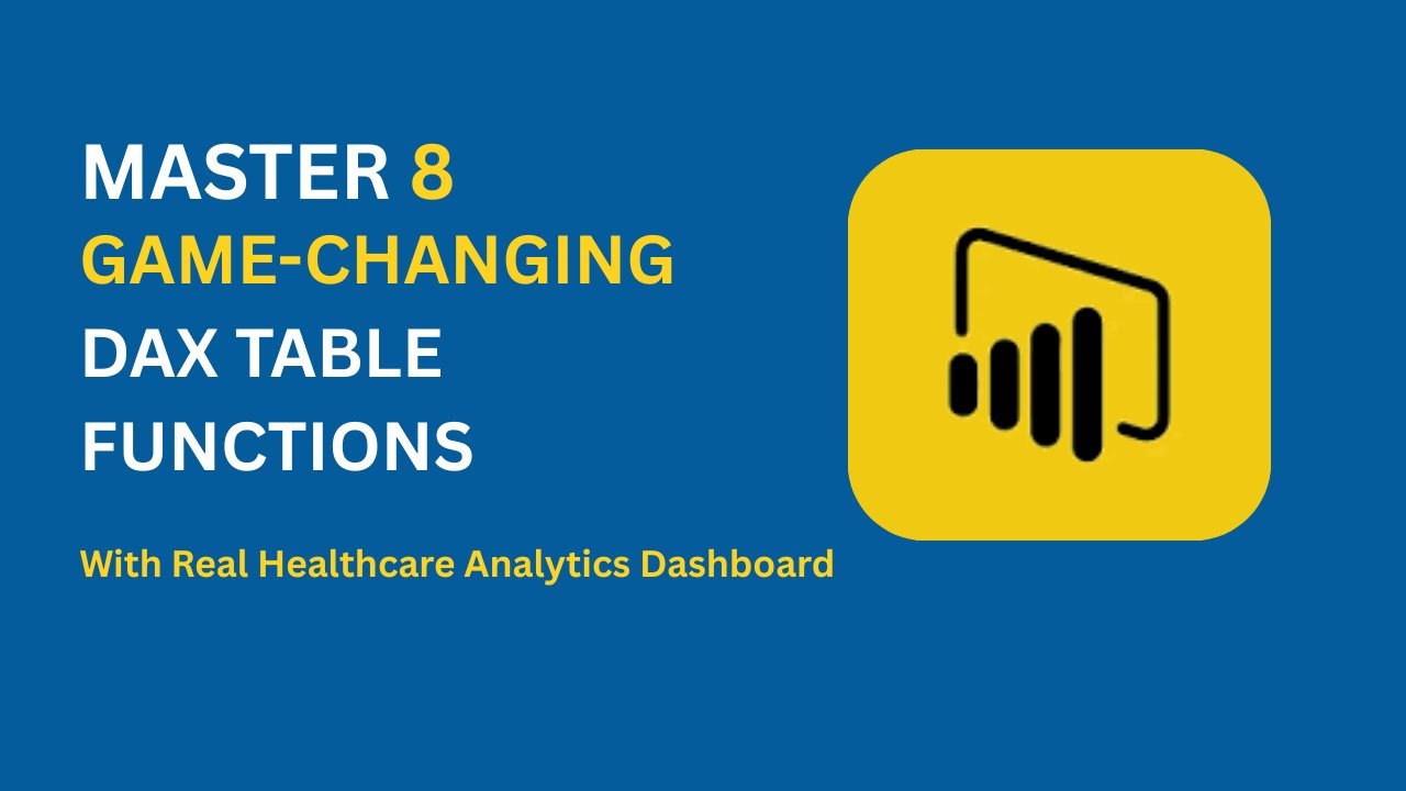 Master 8 Game-Changing DAX Table Functions to Transform Healthcare ...