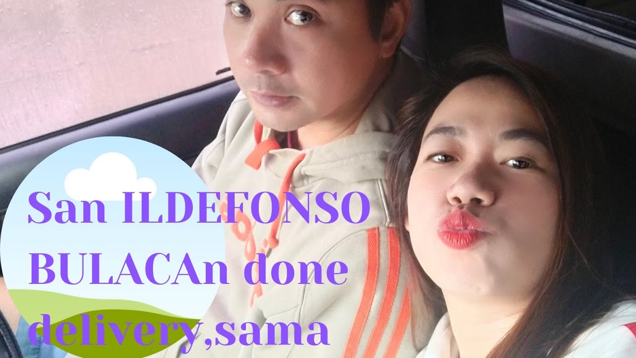 SAN ILDEFONSO BULACAN (DONE DELIVERY) - YouTube