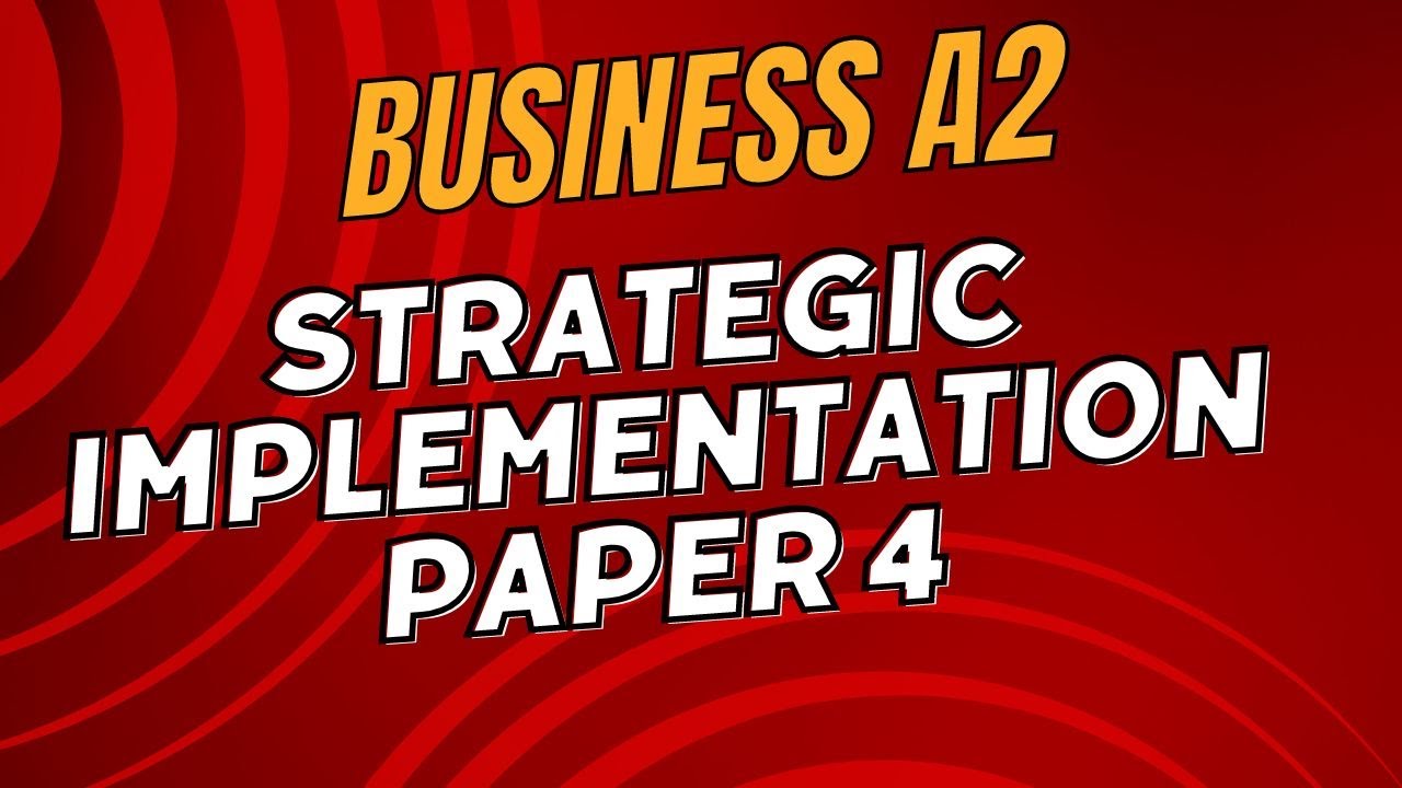 Business A2 9609 / STRATEGIC IMPLEMENTATION/paper 4 - YouTube
