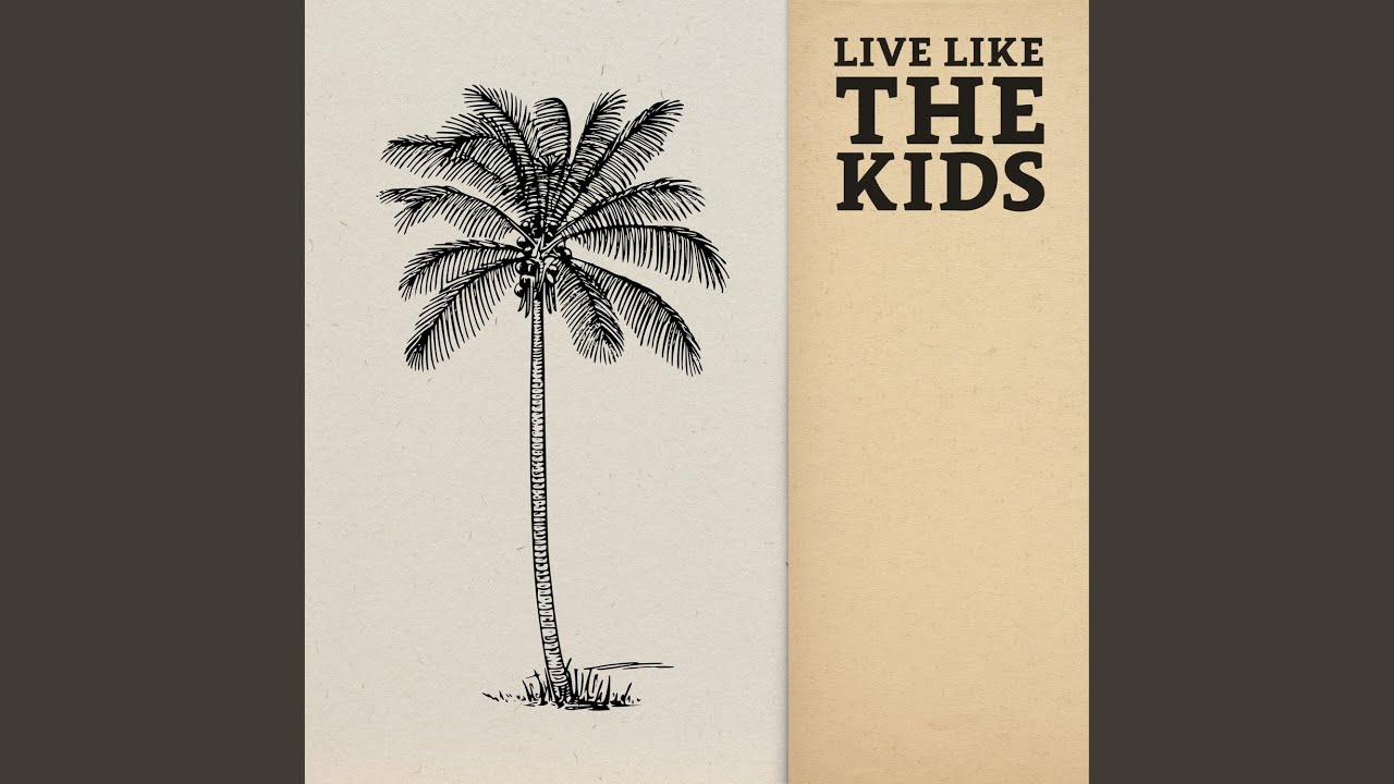 Live Like The Kids - YouTube