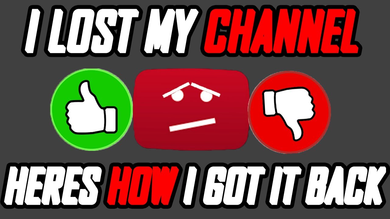 I LOST My Youtube Channel... This Is HOW I Got It Back - YouTube