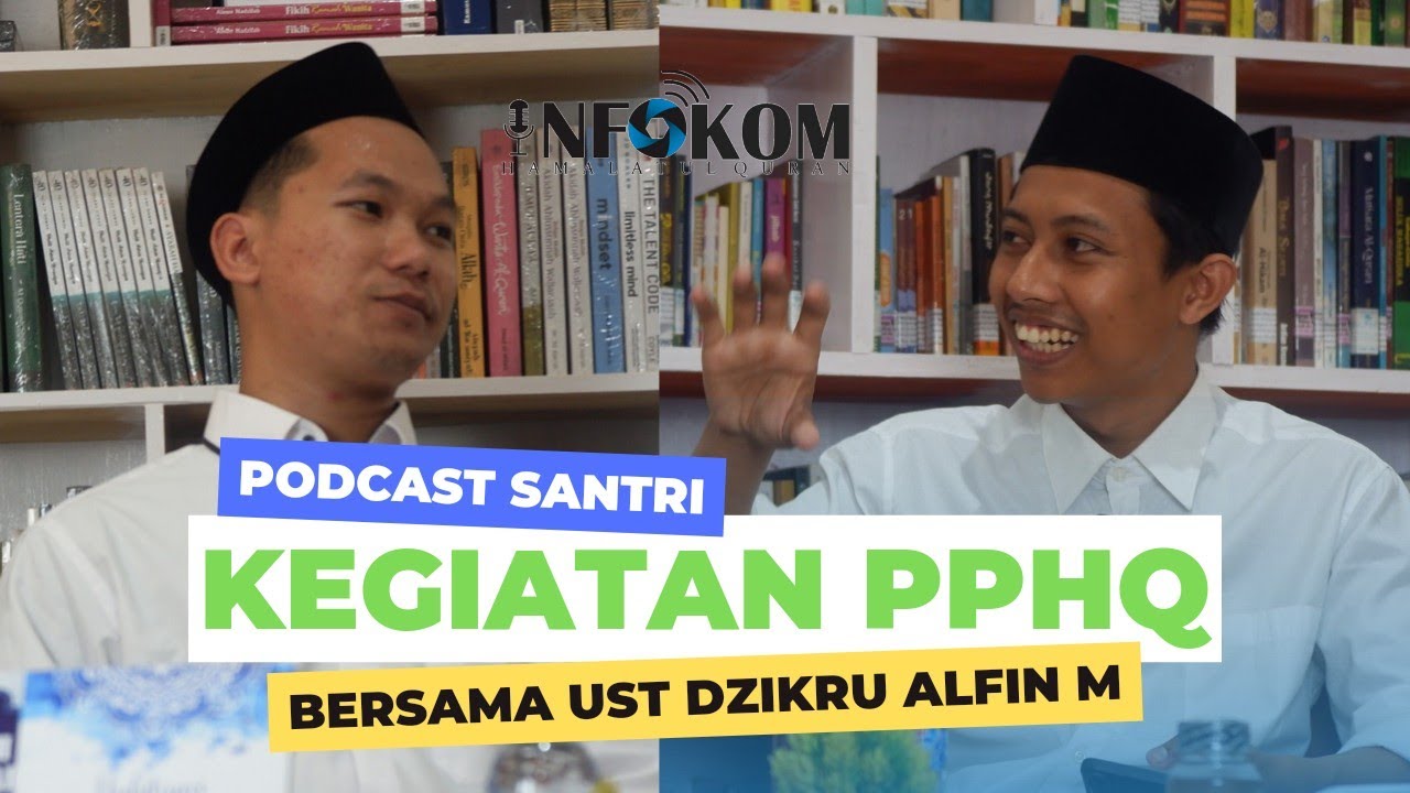 PODCAST SANTRI EPS. "SEPUTAR KEGIATAN PPHQ" - YouTube