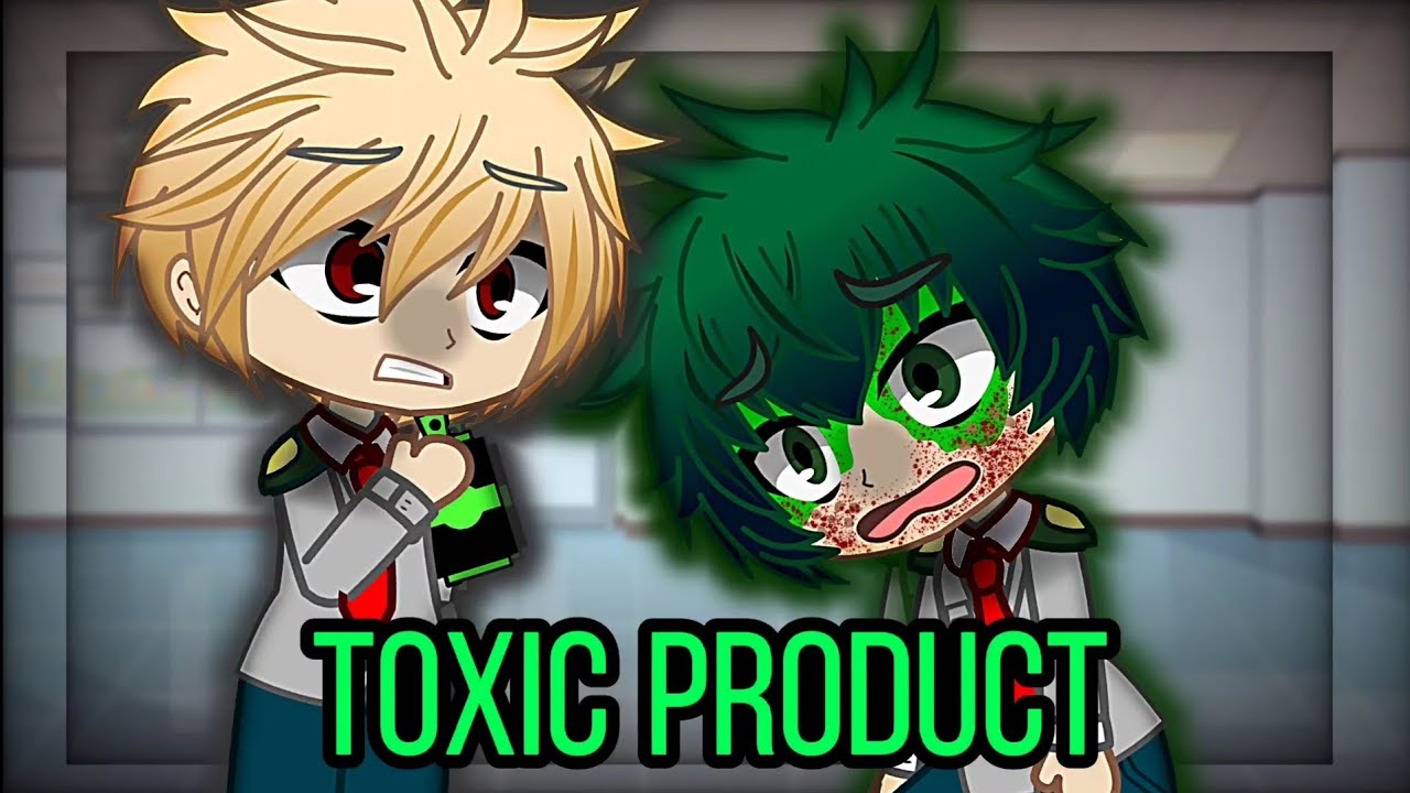 ⭕ This Product Is Toxic Meme ~ MHA 🌺 GachaLife - YouTube