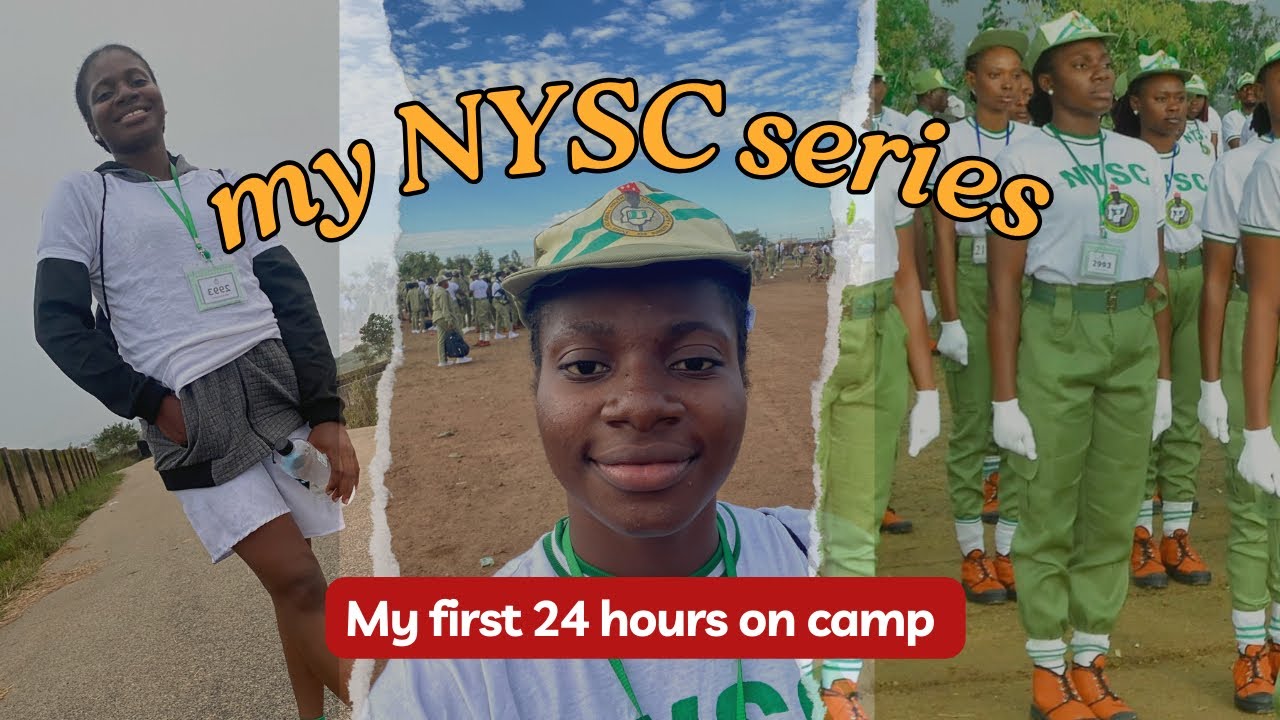 MY FIRST 24 HOURS ON NYSC CAMP JOS - MY NYSC SERIES - YouTube
