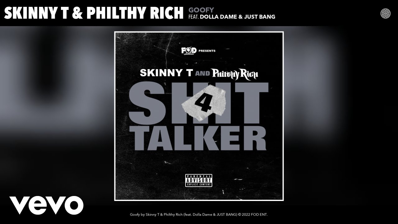 Skinny T, Philthy Rich - Goofy (Official Audio) ft. Dolla Dame, JUST ...