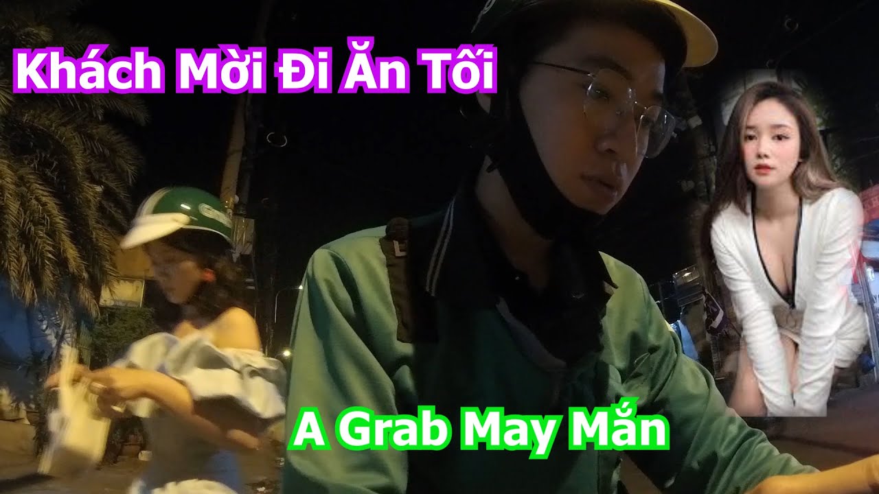 (Be, Grab Daily) Anh Grab May Mắn Được Khách Mời Đi Ăn Tối và Cái Kết ...
