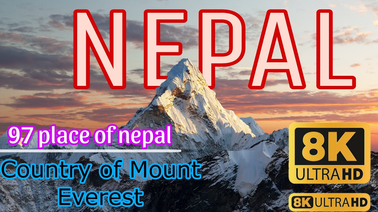97 place of nepal you must visit | Nepal 8k ultra hd view video | mount ...