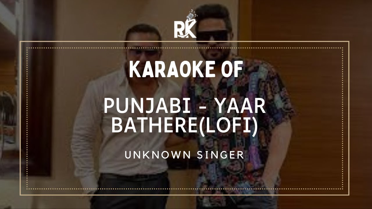 Punjabi - Yaar Bathere(Lofi) | Punjabi Karaoke Songs With Scrolling ...
