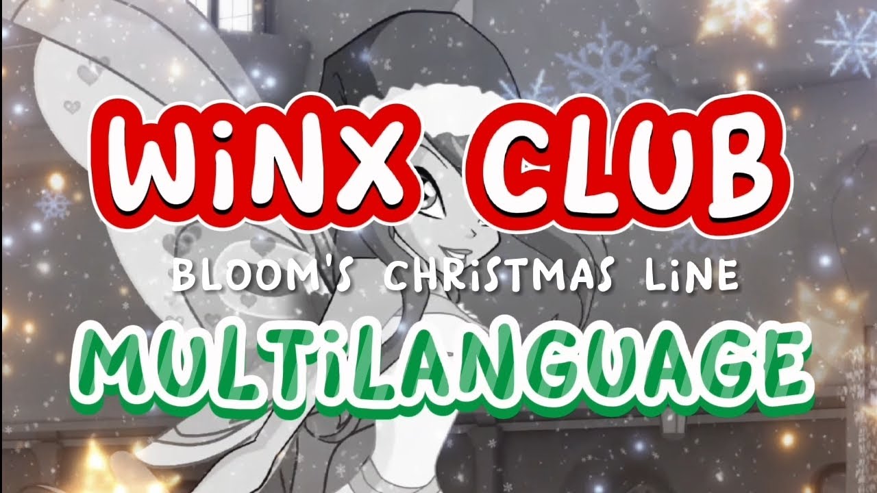 Winx Club - Bloom's Christmas Line (Multilanguage - Special) - YouTube
