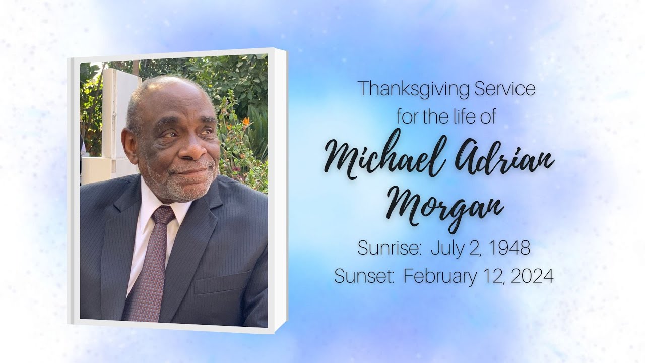 Thanksgiving Service for Michael Adrian Morgan - YouTube