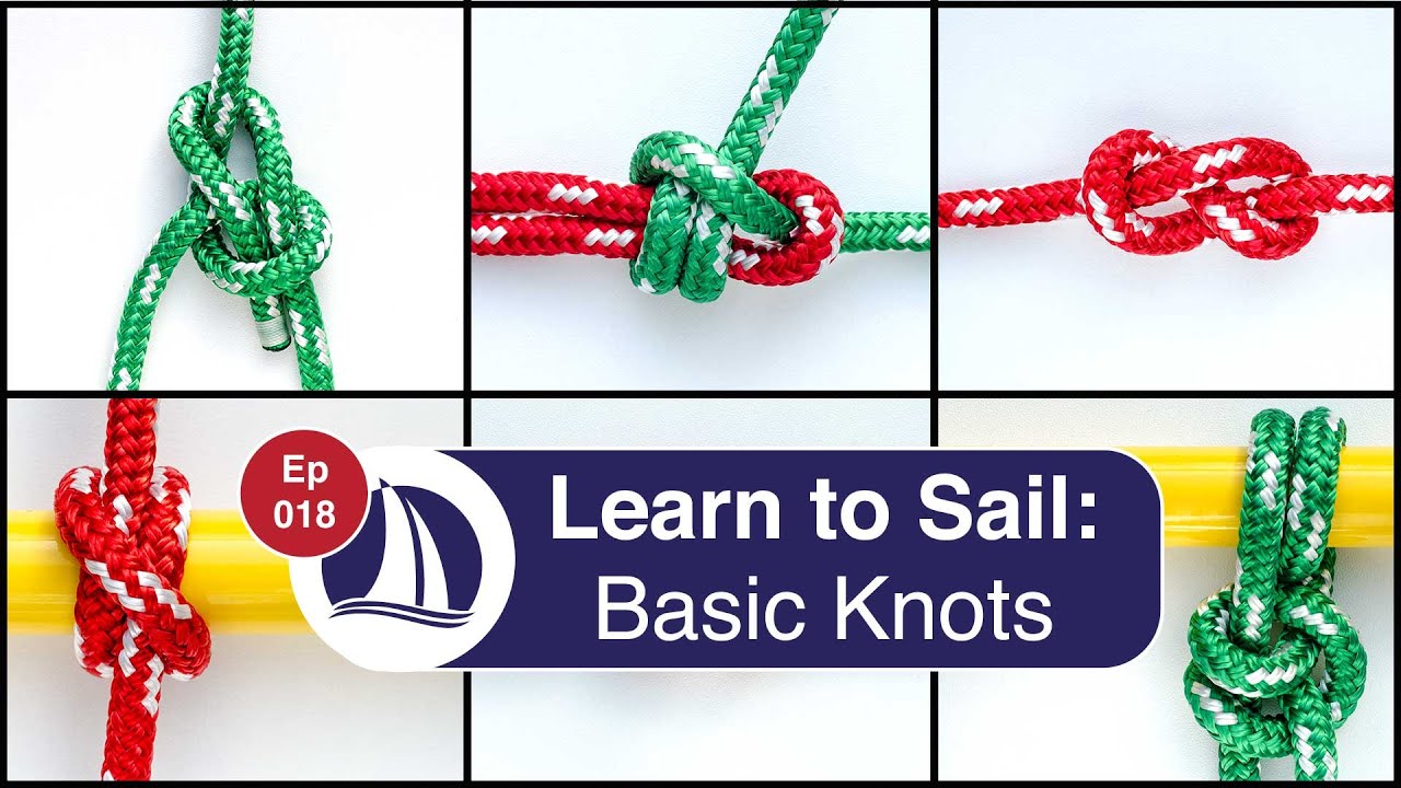 Ep18 Learn To Sail Part 8 Basic Knots YouTube