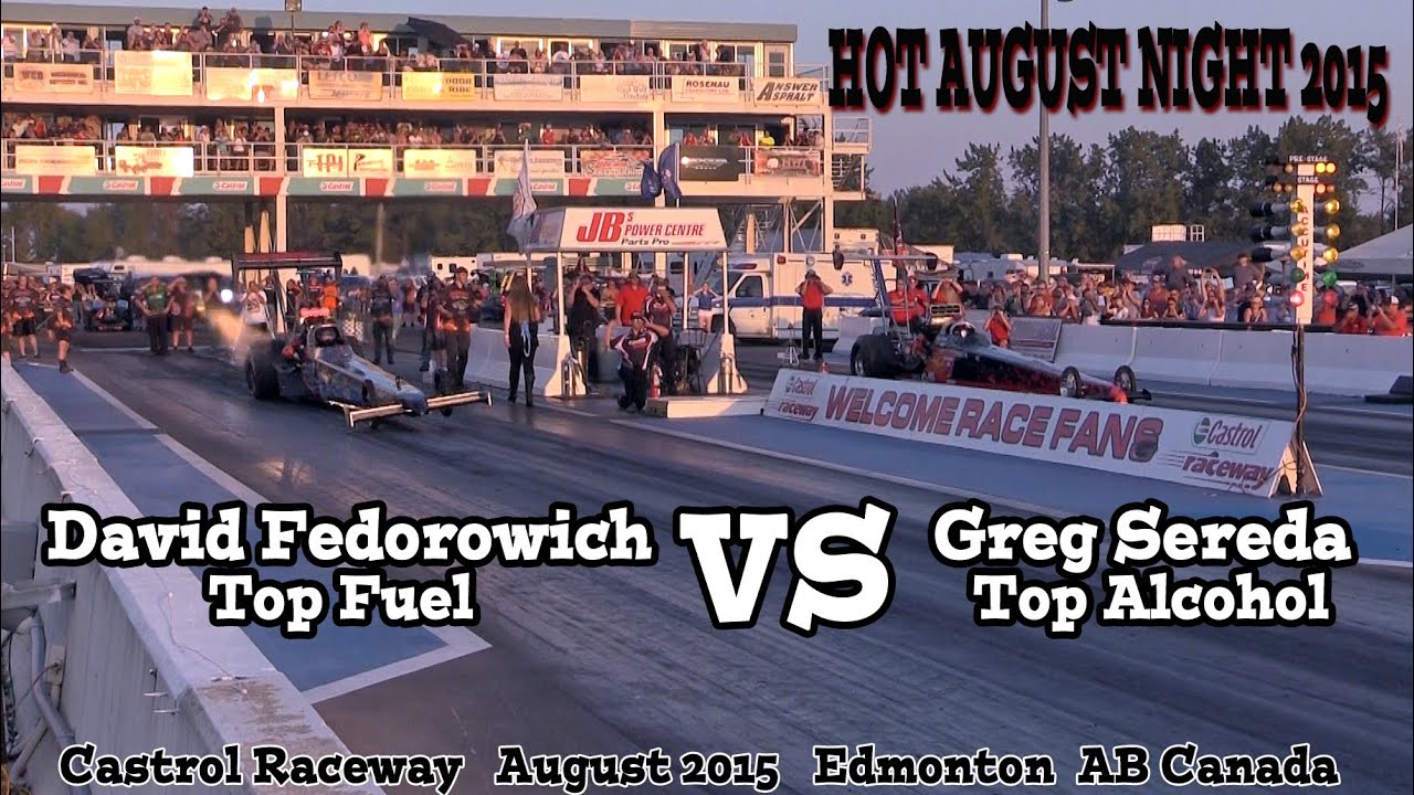 Hot August Night 2015. Top-Fuel VS Top-Alcohol, Castrol Raceway - YouTube