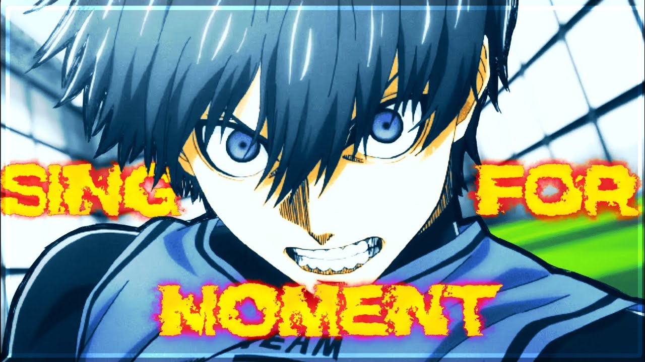 Blue lock - Sing For The Moment [Edit/AMV]! Very Quick. - YouTube