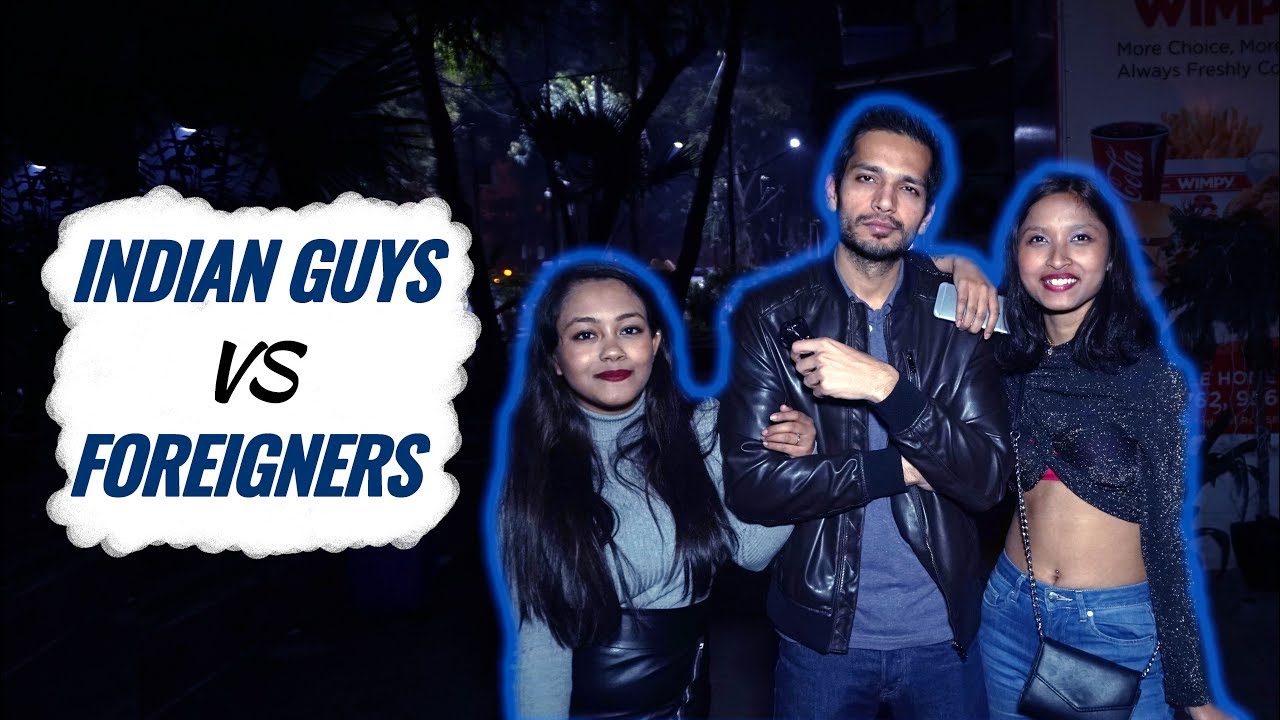 South Delhi Girls on Indians Vs Foreigners - YouTube