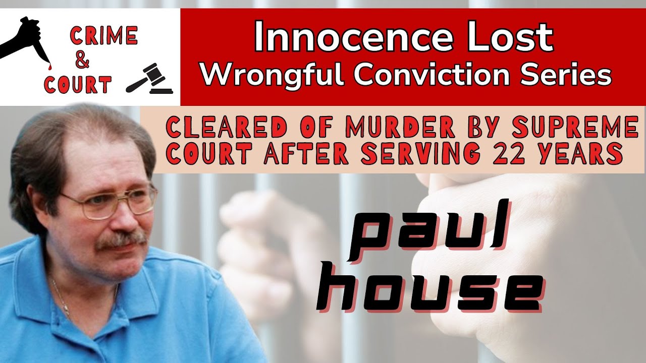 Innocence Lost: Paul House | Cleared of M*rder by Supreme Court After ...