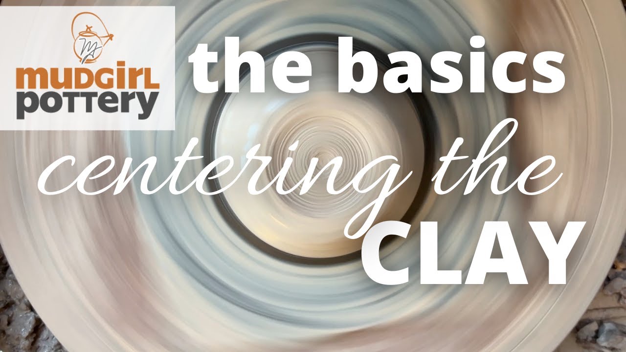 The Basics: Centering the Clay - YouTube